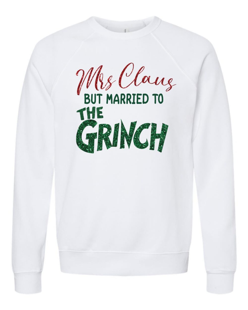 Mrs Claus But Married To The Grinch Glitter Crew Neck Sweatshirt – Shop ...