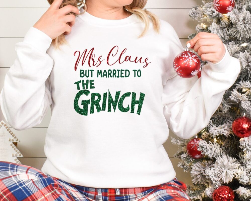 Mrs Claus But Married To The Grinch Glitter Crew Neck Sweatshirt – Shop ...
