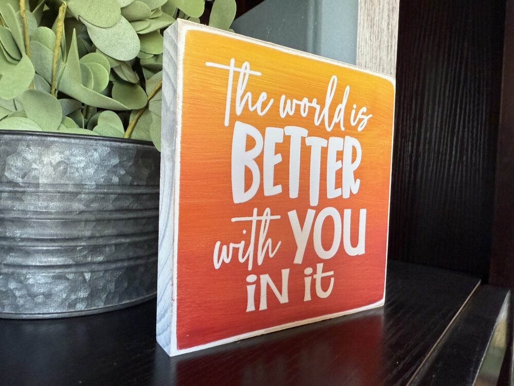 Hand Painted The World Is Better Sign – Shop Iowa